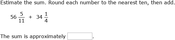 IXL | Estimate sums and differences of mixed numbers | Intermediate 1 math