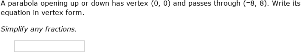 IXL - Write equations of parabolas in vertex form (Precalculus practice)