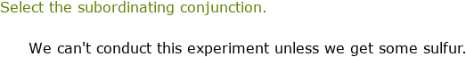 IXL | Identify subordinating conjunctions | Intermediate 1 language arts