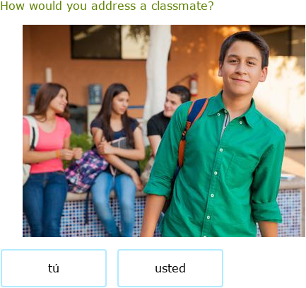 IXL | Informal and formal language: tú and usted | Spanish